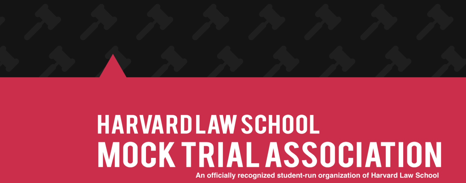 Harvard Law School Mock Trial Association – An officially recognized ...